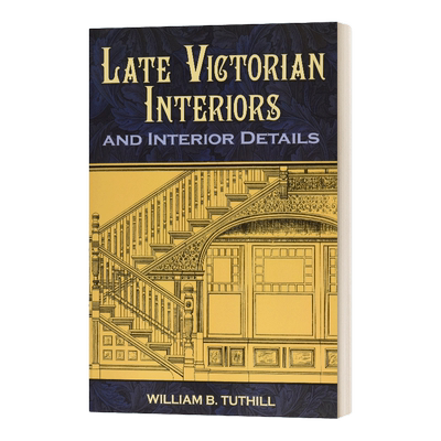 英文原版 Late Victorian Interiors and Interior Details 维多利亚时代后期的室内装饰和细节 英文版 进口英语原版书籍