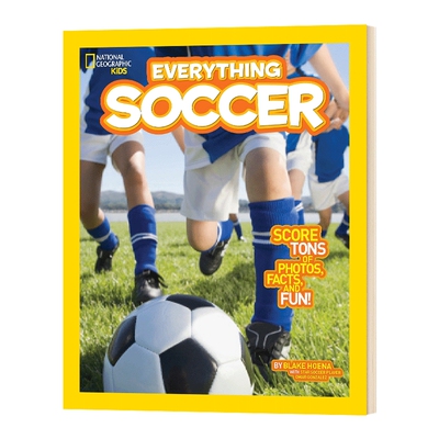 英文原版 Everything Soccer:Score 美国国家地理 少儿万物百科 National Geographic Kids儿童图书