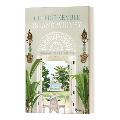 英文原版 Island Whimsy 岛之旅 室内设计师Celerie Kemble作品集 海边度假屋风格设计 装修装潢空间布置指南 英文版 进口英语书