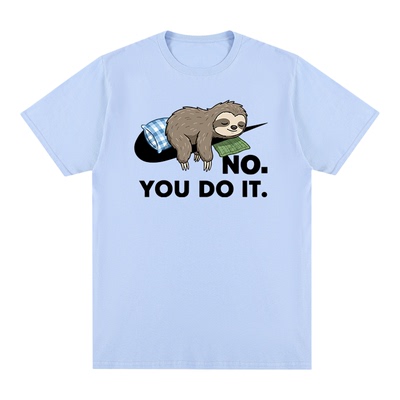 树懒Sloth短袖T恤NO YOU DO IT我歇会你做吧卡通印花情侣美式男女