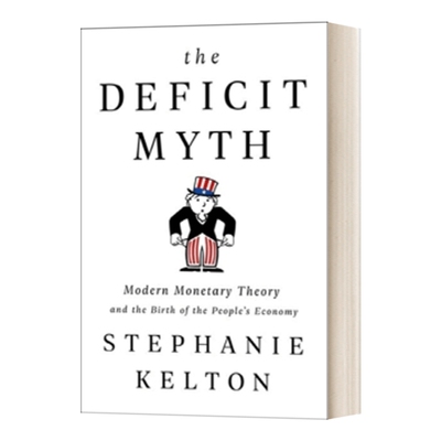 英文原版 The Deficit Myth 赤字神话 现代货币理论与如何建设更好的经济 关于金钱债务和赤字金融经济探讨指南读物 进口英语书籍