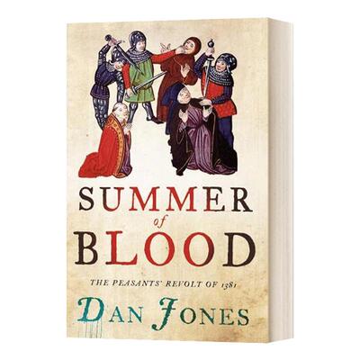 Summer of Blood: The Peasants' Revolt of 1381 血夏：1381年英格兰农民起义 丹·琼斯
