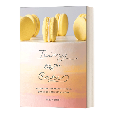 锦上添花 英文原版 Icing On The Cake 在家里烘焙和装饰简单美味的甜点 餐饮食谱 精装 英文版 进口英语原版书籍
