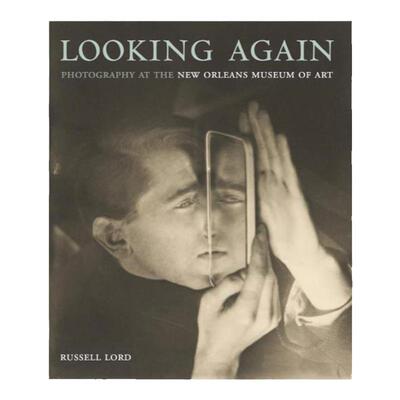 预售 Russell Lord Looking Again Photography At The New Orleans Museum Of Art英文原版
