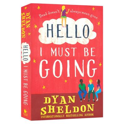 Hello I Must Be Going 你好，我得离开了 自我成长 章节小说 国际畅销书作家Dyan Sheldon 课外读物 青少年文学作品 英文原版进口