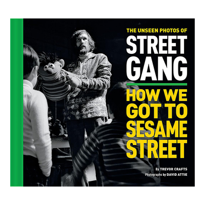 【现货】如何到达芝麻街 The Unseen Photos of Street Gang：How We Got to Sesame Street 欧美受欢迎节目故事访谈图集英文原版