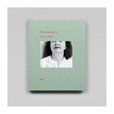 【预售】菲利普·特拉格:拍摄伊娜英文摄影摄影师专辑进口原版外版书精装14岁以上Philip Trager: Photographing Ina Philip Tra