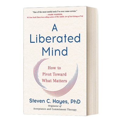 英文原版 A Liberated Mind How to Pivot Toward What Matters 解放的思想 如何转向重要的事情 英文版 进口英语原版书籍