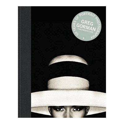 【现货】这不是我的故事：回顾 It's Not About Me:A Retrospective 肖像摄影师Greg Gorman 英文原版摄影作品集进口艺术画册书籍