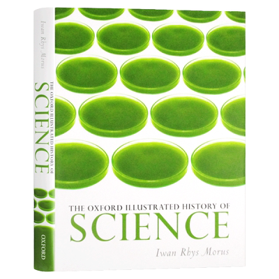 牛津图解科学史 The Oxford Illustrated History of Science 英文原版 牛津插图史系列 全英文版 Iwan Rhys Morus 进口原版英语书