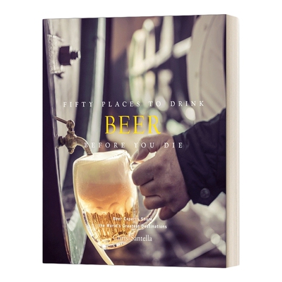 英文原版 Fifty Places to Drink Beer Before You Die 生前必去的50个喝啤酒地方 精装 英文版 进口英语原版书籍