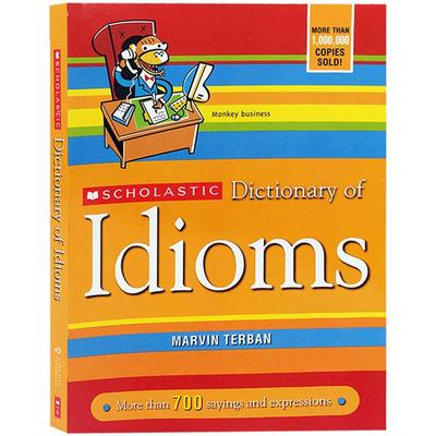 英文原版Scholastic Dictionary Of Idioms (Revised)8-12岁学乐英语习惯用语词典工具书英英字典辞典含700多美国日常习语正版