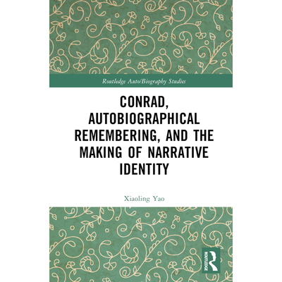 康拉德、自传式记忆与叙事认同的形成（精装）Conrad, Autobiographical Remembering, and the Making of Narrative Identity