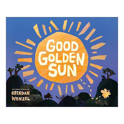 英文原版 Good Golden Sun 金色太阳 精装 凯迪克奖得主Brendan Wenzel 英文版 进口英语原版书籍