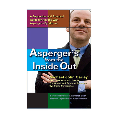 英文原版 Asperger's From the Inside Out 与阿斯伯格综合征快乐共处 克服AS成年挑战的心灵地图与实用策略 Michael John Carley