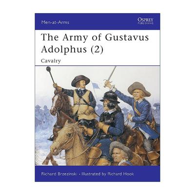 英文原版 The Army of Gustavus Adolphus 2 古斯塔夫·阿道夫军队 骑兵 历史上的军队系列 英文版 进口英语原版书籍