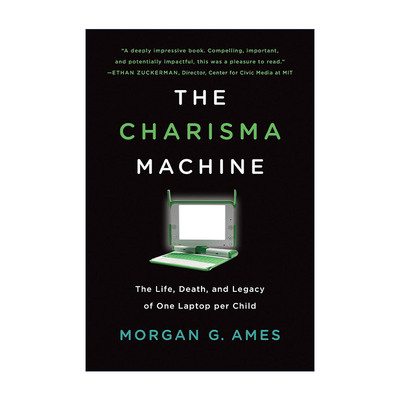 英文原版 The Charisma Machine The MIT Press 魅力机器 一童一电脑的生死和遗产 计算机历史博物馆奖 Morgan G. Ames 英文版