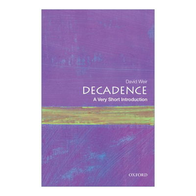 Decadence: A Very Short Introduction 牛津通识读本 堕落进口原版英文书籍