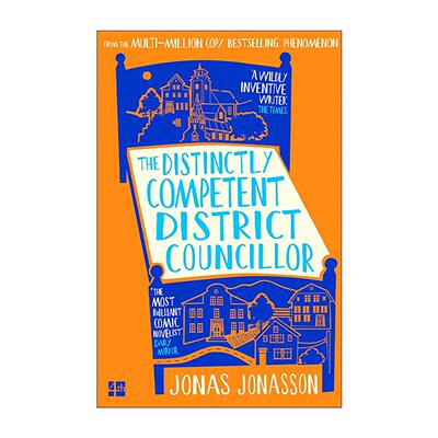 英文原版 The Distinctly Competent District Councillor 极其称职的区议员 瑞典畅销作家Jonas Jonasson 幽默中篇小说 英文版