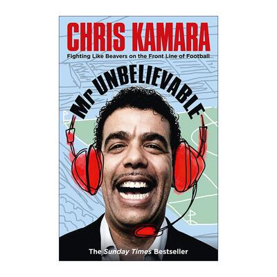 英文原版 Mr Unbelievable 前英国球员足球评论员克里斯·卡马拉 足球回忆录 英文版 进口英语原版书籍