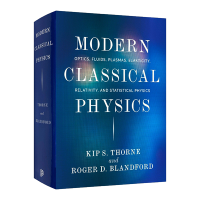 英文原版 Modern Classical Physics 现代经典物理学 光学 流体等离子体 弹性 相对论与统计物理学 精装 英文版 进口英语原版书籍