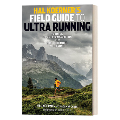 英文原版 Hal Koerner's Field Guide to Ultrarunning  Hal Koerner的越野指南 训练超级马拉松 从50公里到100英里及以上 进口书