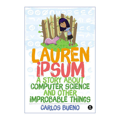 英文原版 Lauren Ipsum 儿童编程概念科普百科 关于计算机科学与其他不可能的故事 Carlos Bueno 英文版 进口英语原版书籍