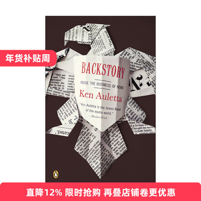 Backstory 背景故事 幕后故事 新闻行业内幕 Ken Auletta进口原版英文书籍