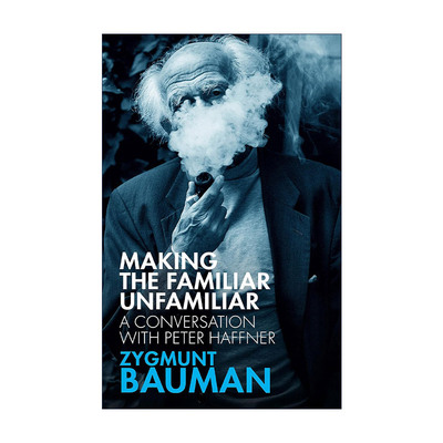 英文原版 Making the Familiar Unfamiliar 将熟悉变为陌生 与齐格蒙特·鲍曼对谈 英文版 进口英语原版书籍