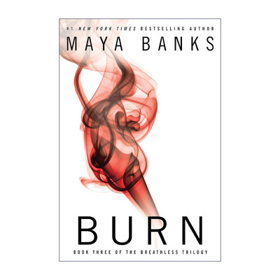 英文原版 Burn (The Breathless Trilogy 03) 燃烧 无法呼吸三部曲3 女性小说 Maya Banks 英文版 进口英语原版书籍