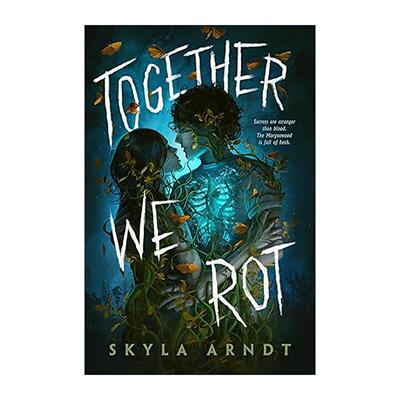 英文原版 Together We Rot 我们一起堕落 青少年惊悚悬疑小说 Skyla Arndt 英文版 进口英语原版书籍