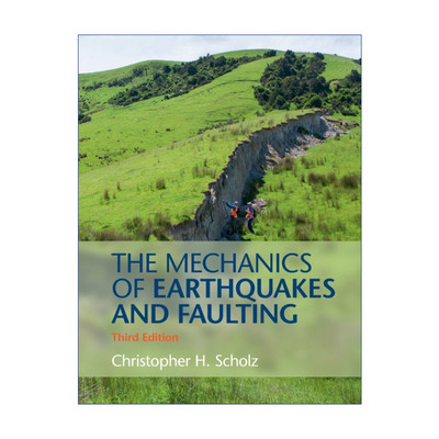 英文原版 The Mechanics of Earthquakes and Faulting 地震和断层动力学 Christopher H. Scholz 英文版 进口英语原版书籍