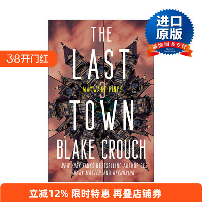 英文原版 The Last Town The Wayward Pines Trilogy 03 最后小镇 松林异境三部曲3 人生复本作者Blake Crouch 英文版 进口书籍