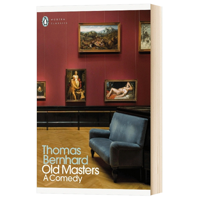 Old Masters 伯恩哈德作品选：历代大师 企鹅现代经典 Thomas Bernhard进口原版英文书籍