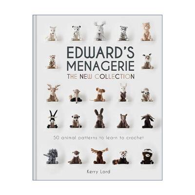 英文原版 Edward's Menagerie 爱德华微型动物展 Kerry Lord创意动物编织指南 精装 钩针玩偶 英文版 进口英语原版书籍