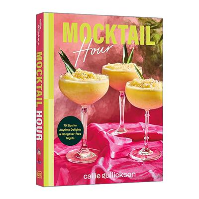 英文原版 Mocktail Hour 无醇鸡尾酒小时光 70款无酒精特调创意饮品 精装 英文版 进口英语原版书籍