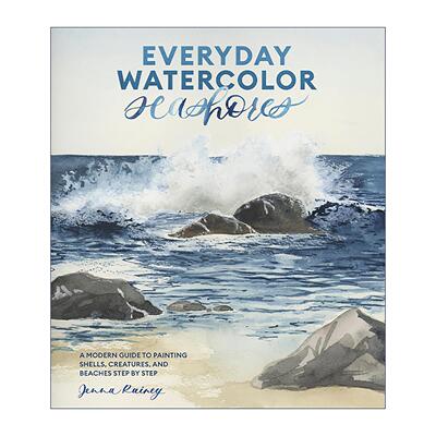 英文原版 Everyday Watercolor Seashores 每日水彩 海滩 现代绘画分步指南 贝壳 生物 詹娜·雷尼 英文版 进口英语原版书籍