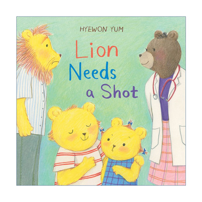 英文原版 Lion Needs a Shot 小狮子要打针 儿童绘本 精装 金风筝童书奖得主Hyewon Yum 英文版 进口英语原版书籍