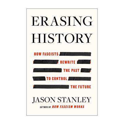 英文原版 Erasing History 抹掉历史 法西斯主义者如何重写过去控制将来 耶鲁大学哲学系教授Jason Stanley 进口英语原版书籍