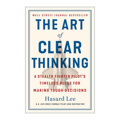 英文原版 The Art of Clear Thinking 清晰思考的艺术 艰难决定的永恒法则 隐形战斗机F-35飞行员Hasard Lee 进口英语原版书籍