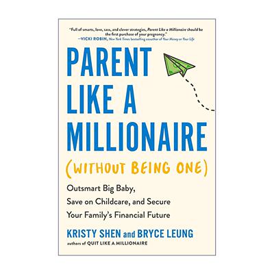 英文原版 Parent Like a Millionaire 百万富翁式育儿指南 省心省钱 规划家庭财务未来 Quit Like a Millionaire 作者Kristy Shen