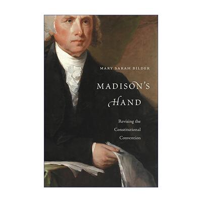 英文原版 Madison’s Hand 麦迪逊之手 重审制宪会议 Mary Sarah Bilder 班克罗夫特奖 英文版 进口英语原版书籍