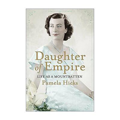 英文原版 Daughter of Empire Life as a Mountbatten 帝国的女儿 蒙巴顿的生活 英文版 进口英语原版书籍