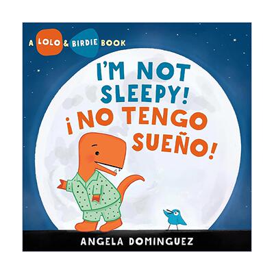 原版 Lolo and Birdie I'm Not Sleepy i No Tengo Sueno 小鸟与恐龙系列 我不困 英语西班牙语双语版 精装图画书 进口原版书籍