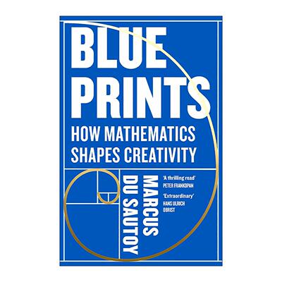 英文原版 Blueprints 蓝图 数学如何塑造创造力 牛津大学数学教授Marcus du Sautoy 英文版 进口英语原版书籍