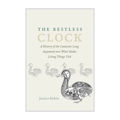 英文原版 The Restless Clock 永不停歇的时钟 机器 生命动能与现代科学的形成 Jessica Riskin 英文版 进口英语原版书籍