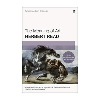 英文原版 The Meaning of Art 艺术的真谛 赫伯特?里德 西方艺术史论名著 费伯现代经典 英文版 进口英语原版书籍