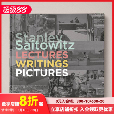【现货】斯坦利 赛托维茨建筑哲思录：演讲、文字与图像 Stanley Saitowitz Lectures Writings Pictures 原版英文建筑设计