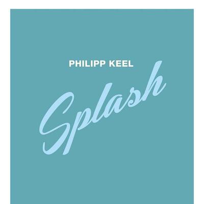 【现货】英文原版 菲利普-基尔：飞溅 Philipp Keel: Splash 纪实摄影 正版进口书籍艺术画册 善本图书