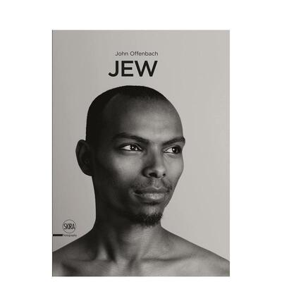 【预售】犹太人:约翰奥芬巴赫摄影作品 Jew: A Photographic Project by John Offenbach 原版英文摄影作品集 善本图书